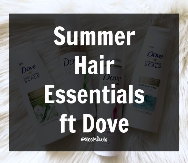 Summer Hair Essentials ft Dove