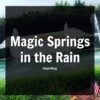 Magic Springs in the Rain