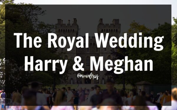 The Royal Wedding ~ Harry & Meghan